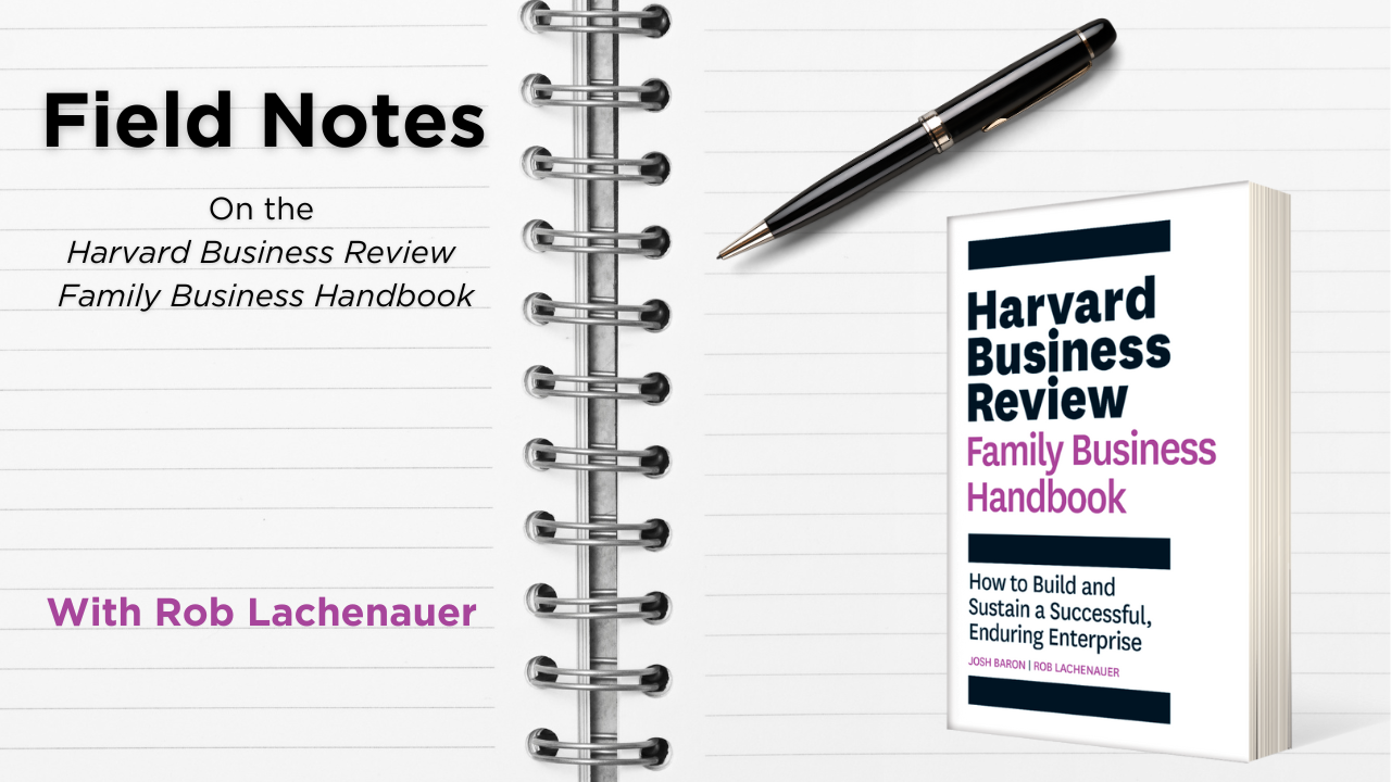 Field Notes on The Harvard Business Review Family Business Handbook ...